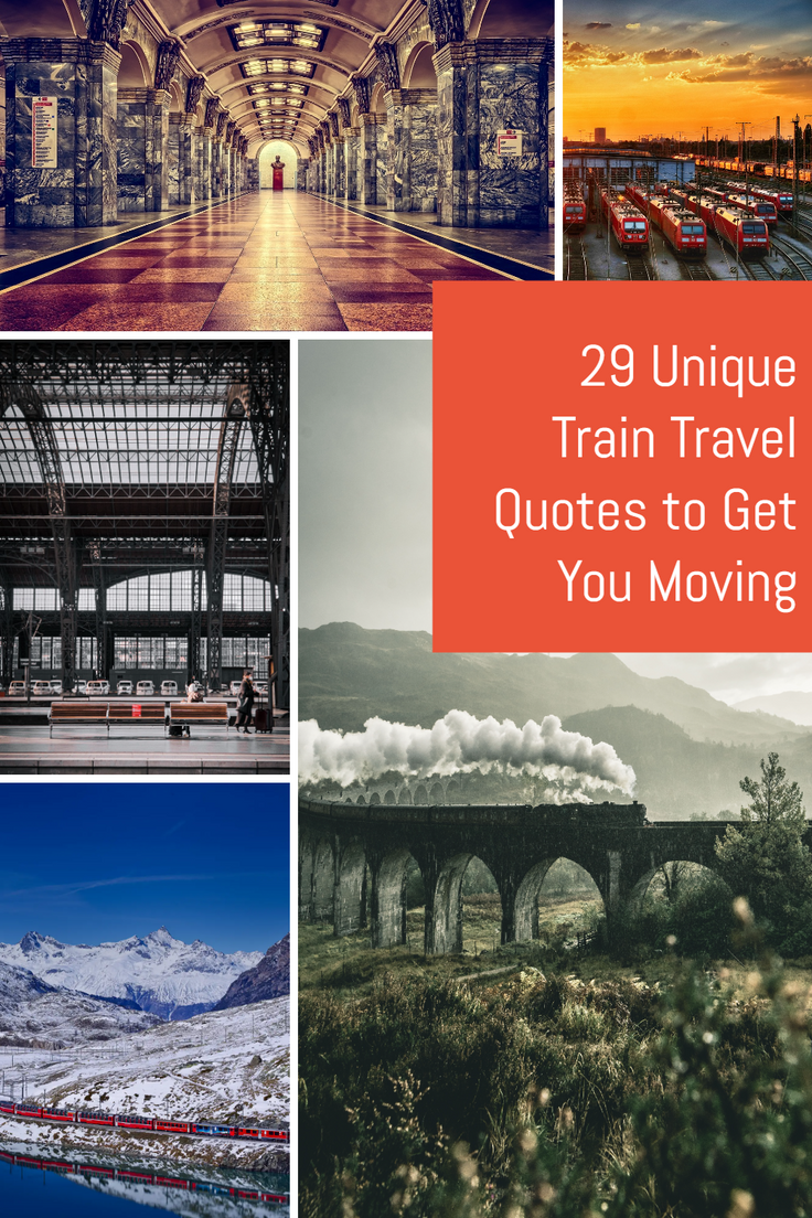 29 Unique Train Travel Quotes to Get You Moving
